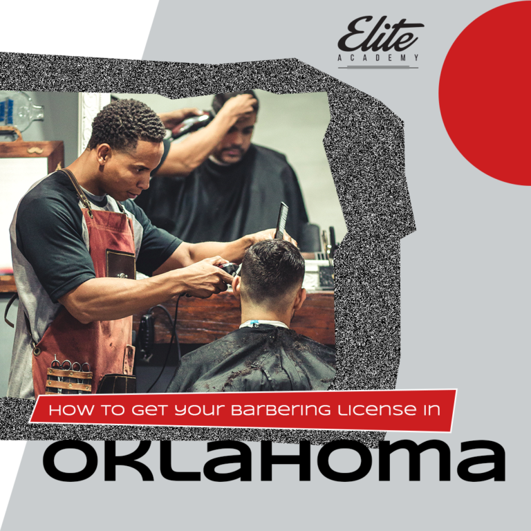How to Get Your Barbering License in Oklahoma | Elite Academy Of ...