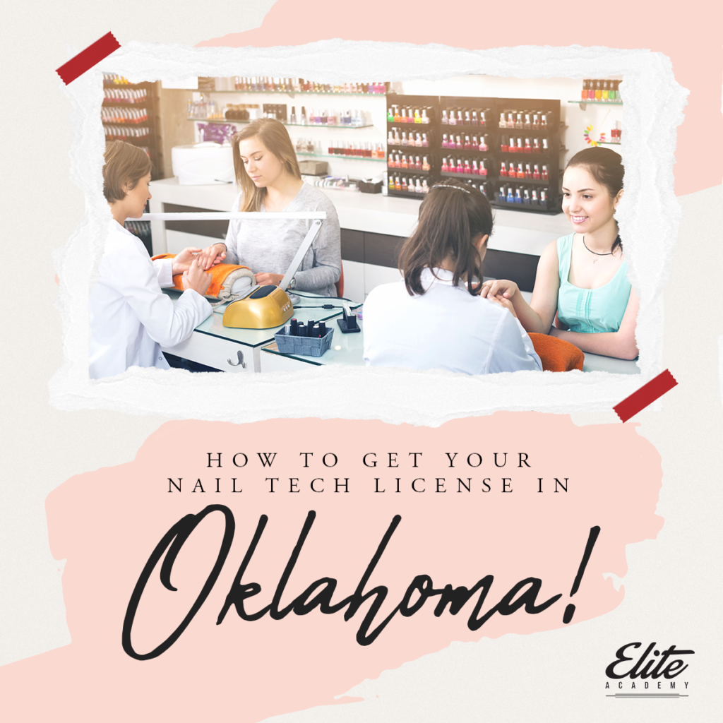How to Get Your Nail Tech License in Oklahoma | Elite Academy Of ...
